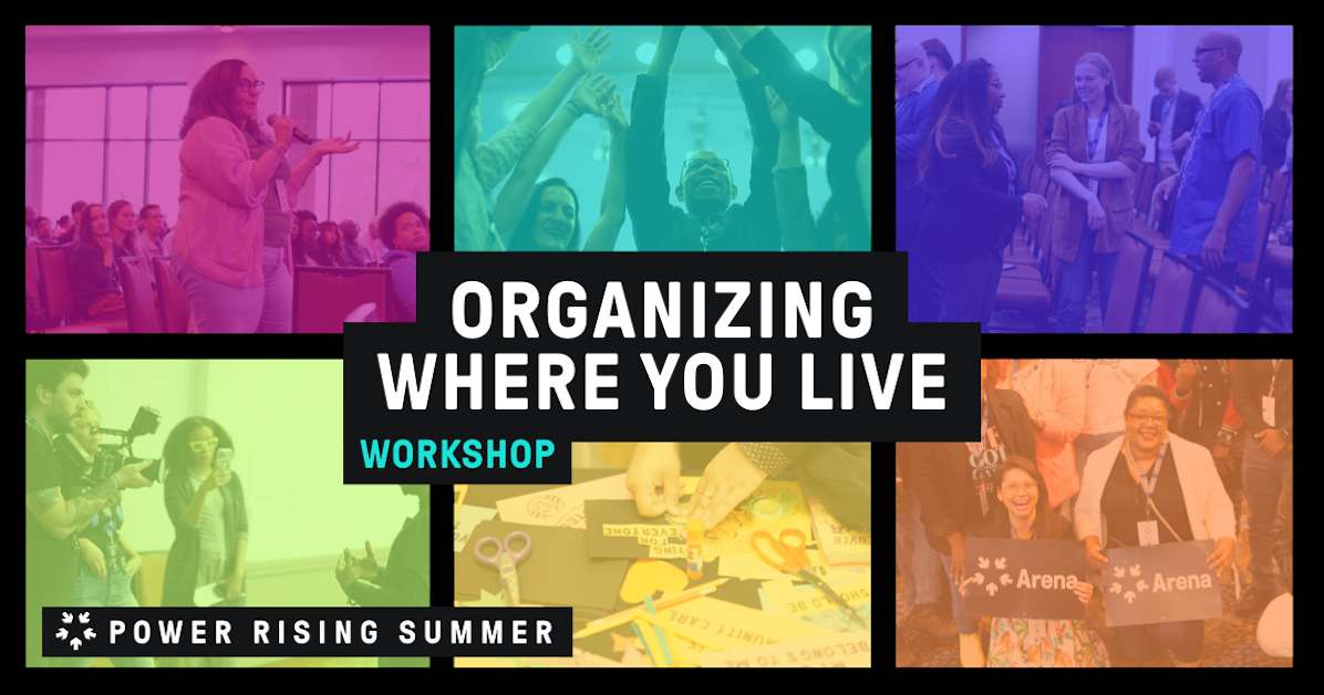 Workshop: Organizing Where You Live · Arena